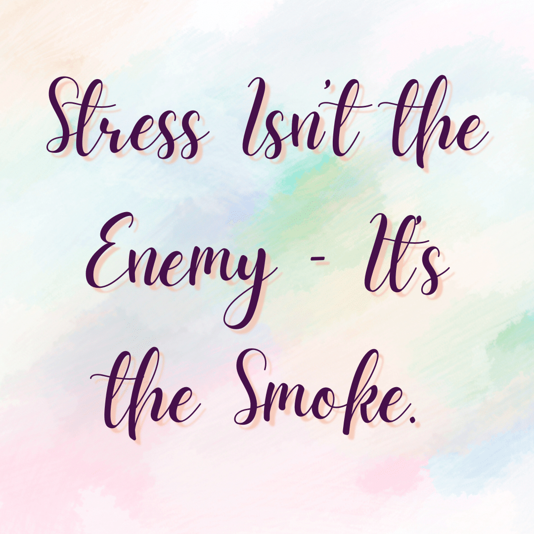 Stress Isn’t the Enemy – It’s the Smoke. You’ve Ignored the Fire ...